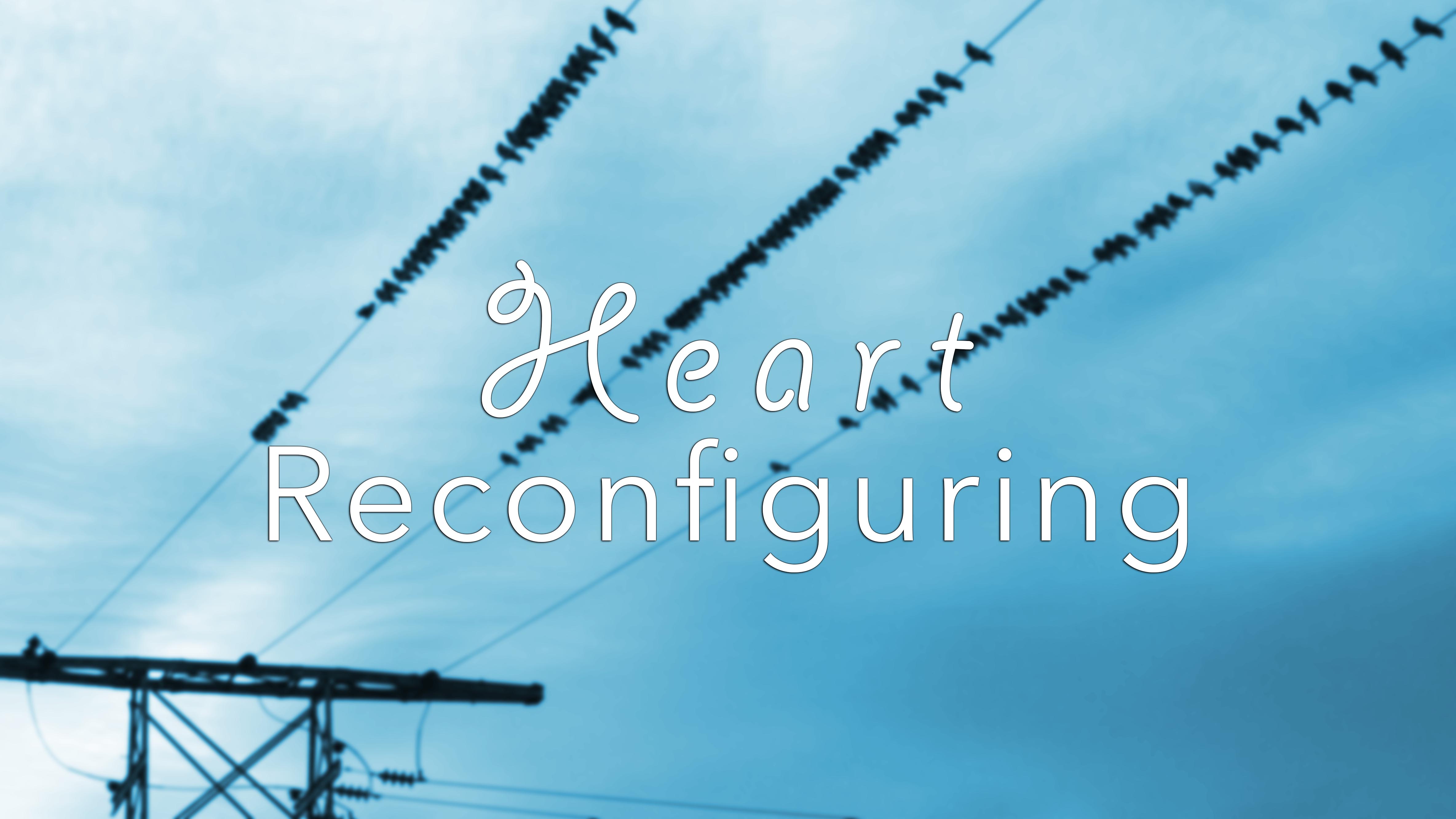 Heart Reconfiguring – LifeSuccess